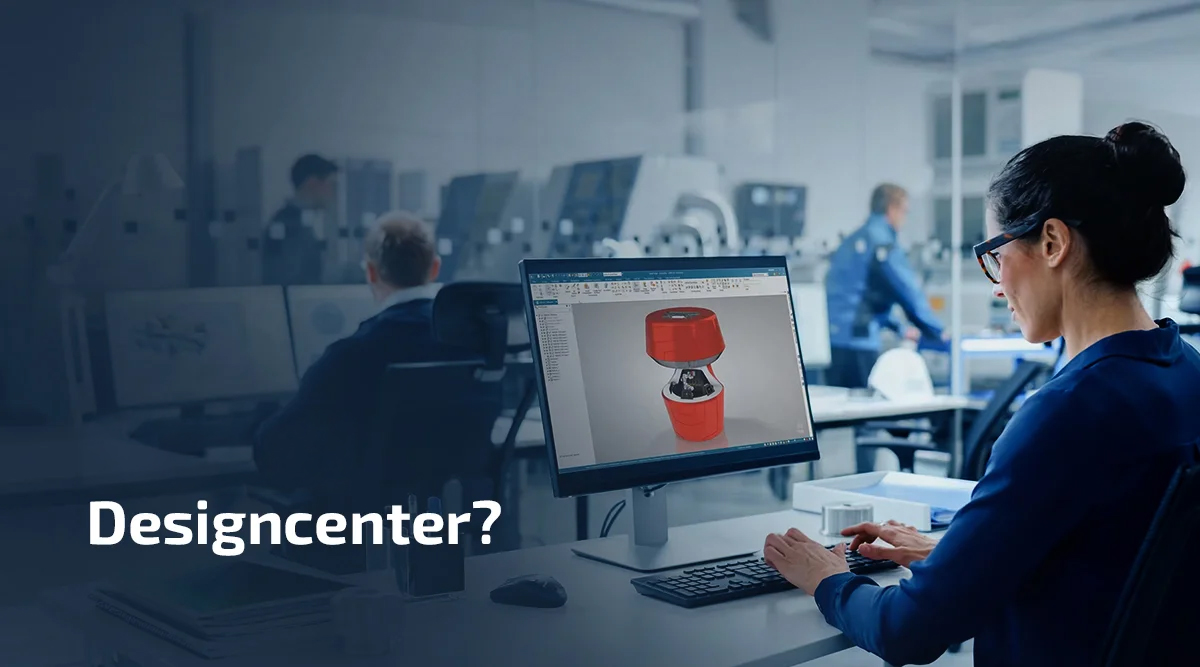 Designcenter – o que é e qual é o seu significado para o futuro do NX e ...